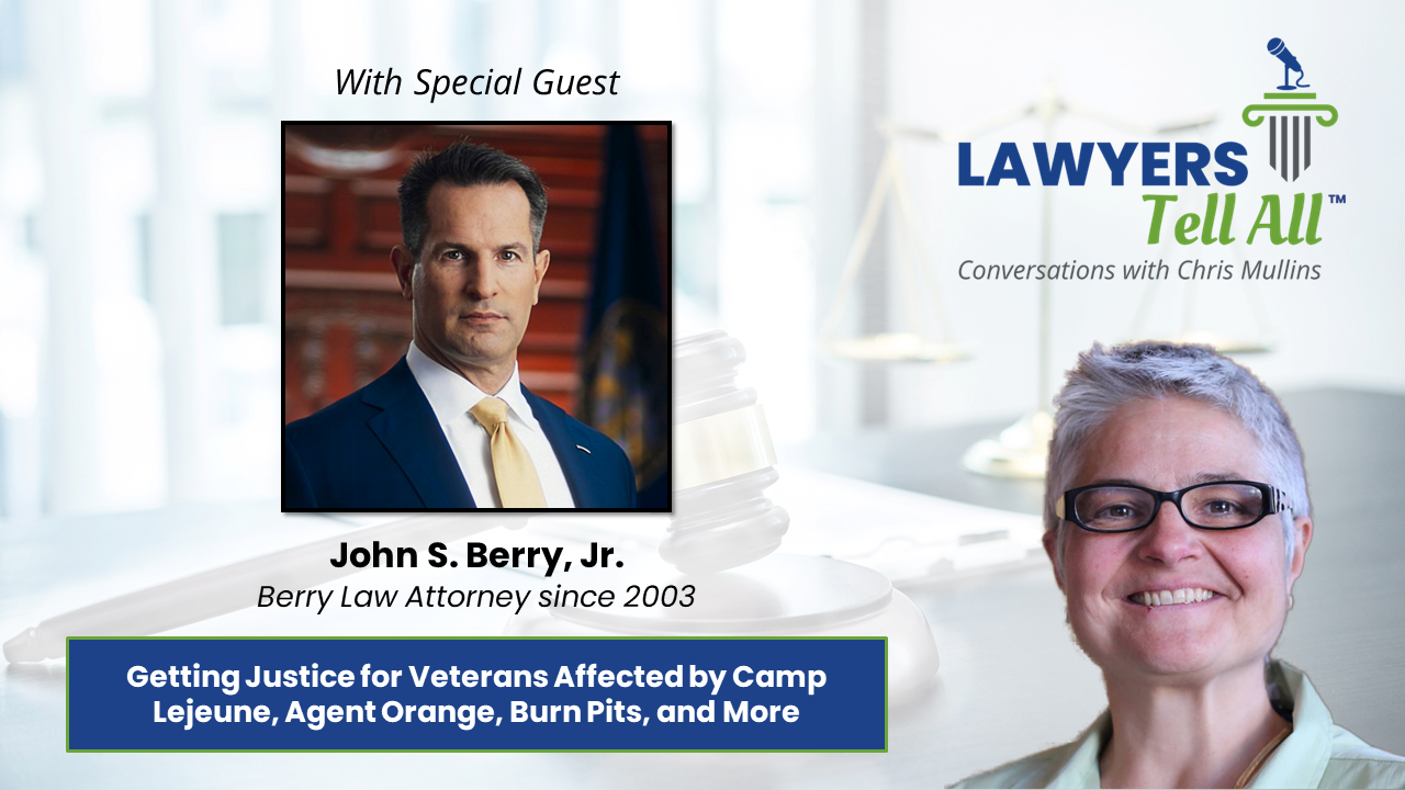 John S. Berry, Jr. on Getting Justice for Veterans Affected by Camp ...