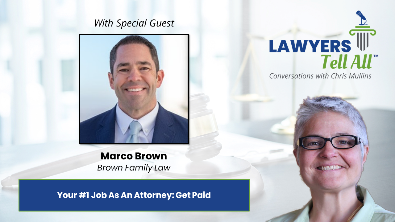 Marco Brown on Your #1 Job As An Attorney: Get Paid