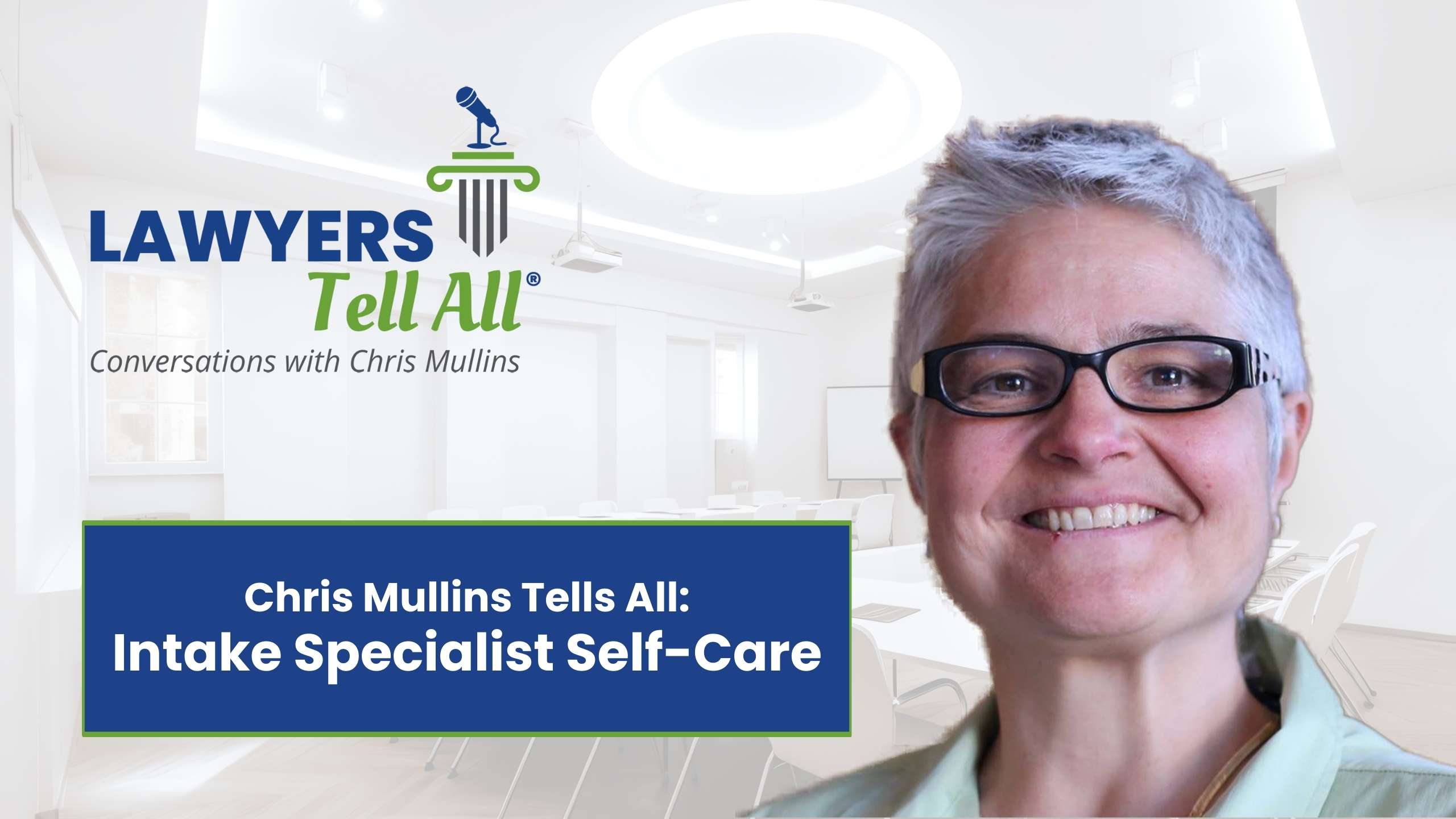 Chris Mullins Tells All: Intake Specialist Self-Care