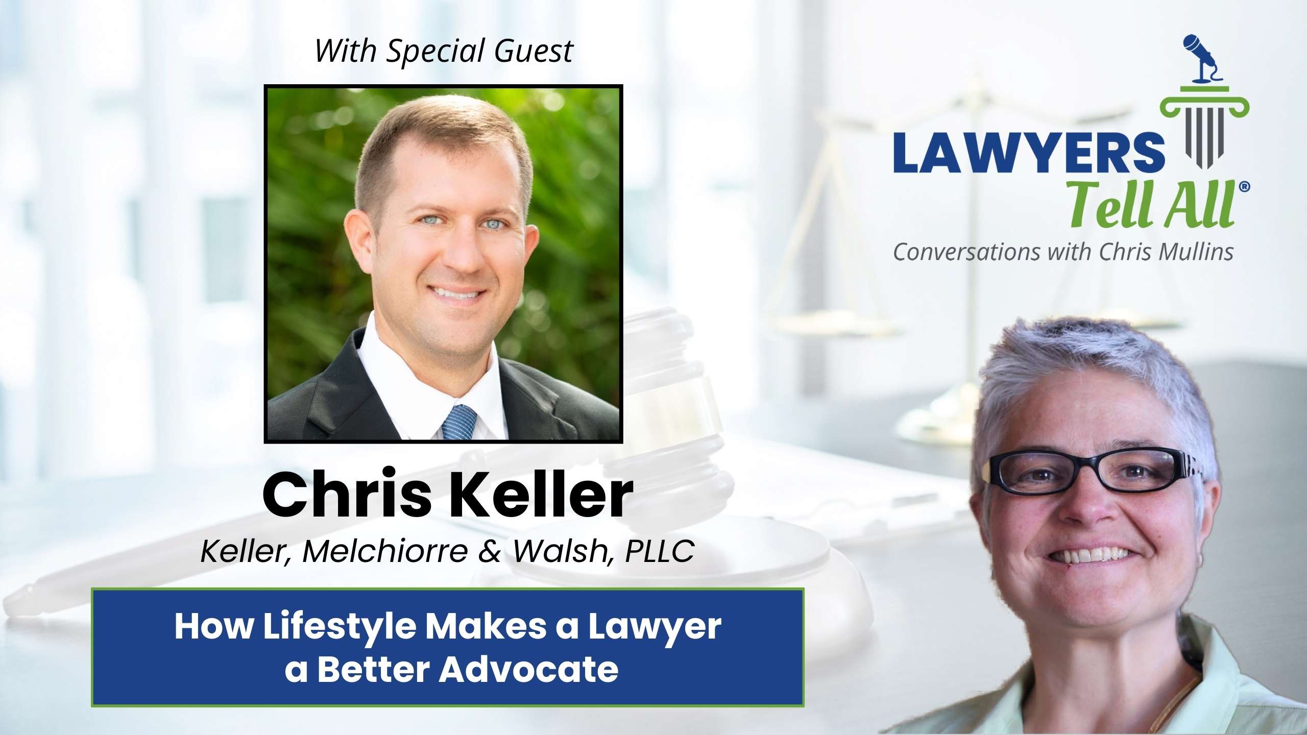 Chris Keller on How Lifestyle Makes a Lawyer a Better Advocate