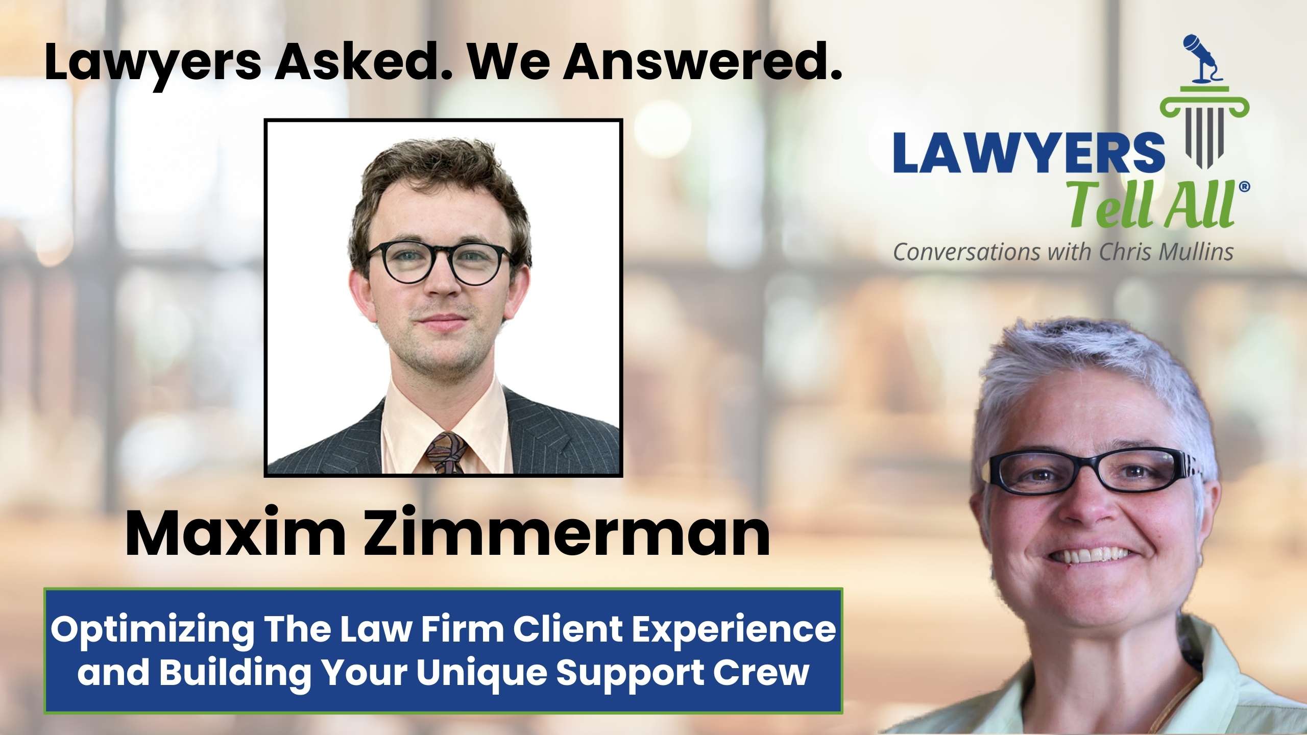 Maxim Zimmerman on Optimizing The Law Firm Client Experience and ...