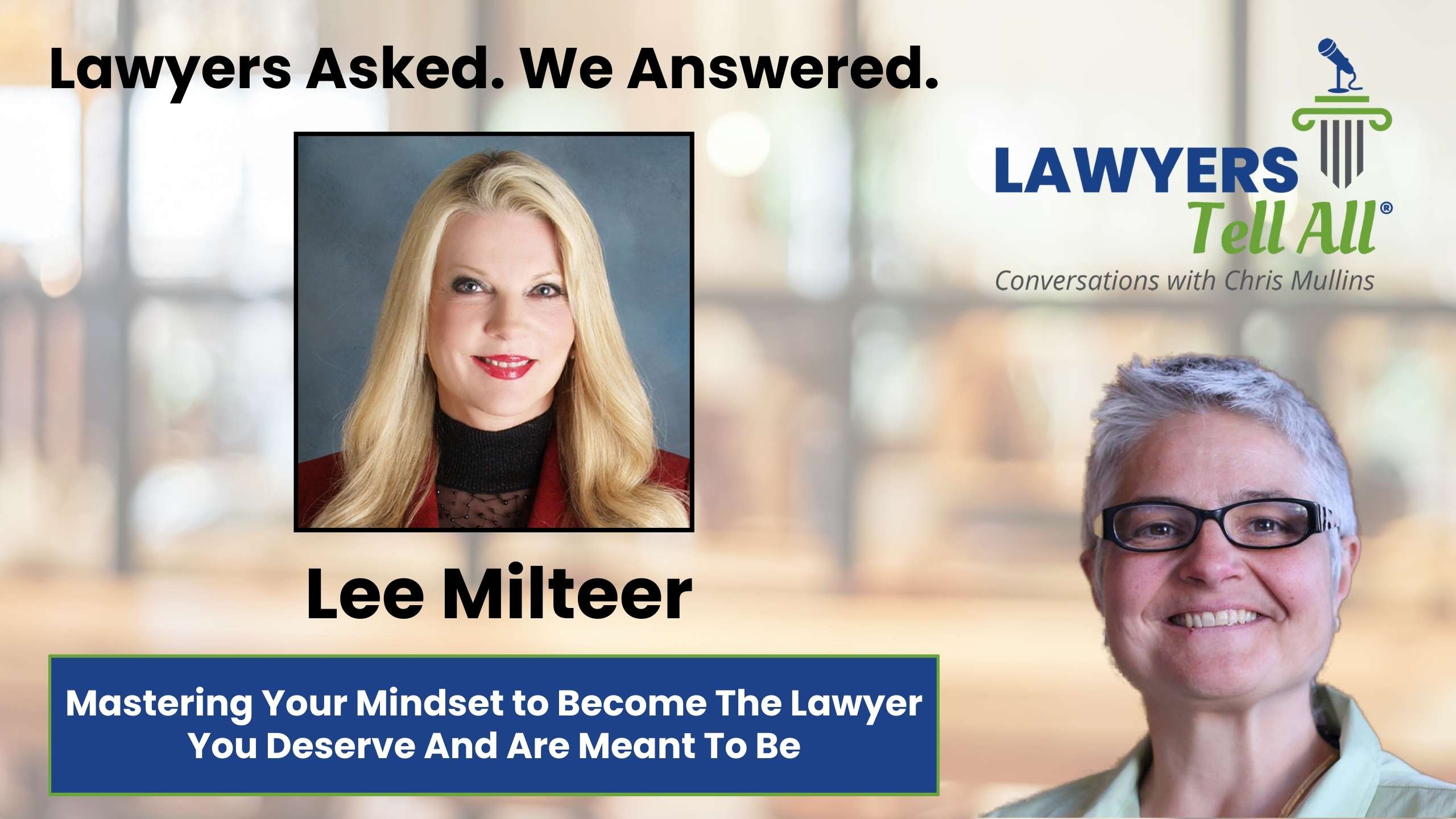 Lee Milteer on Mastering Your Mindset to Become The Lawyer You Deserve ...