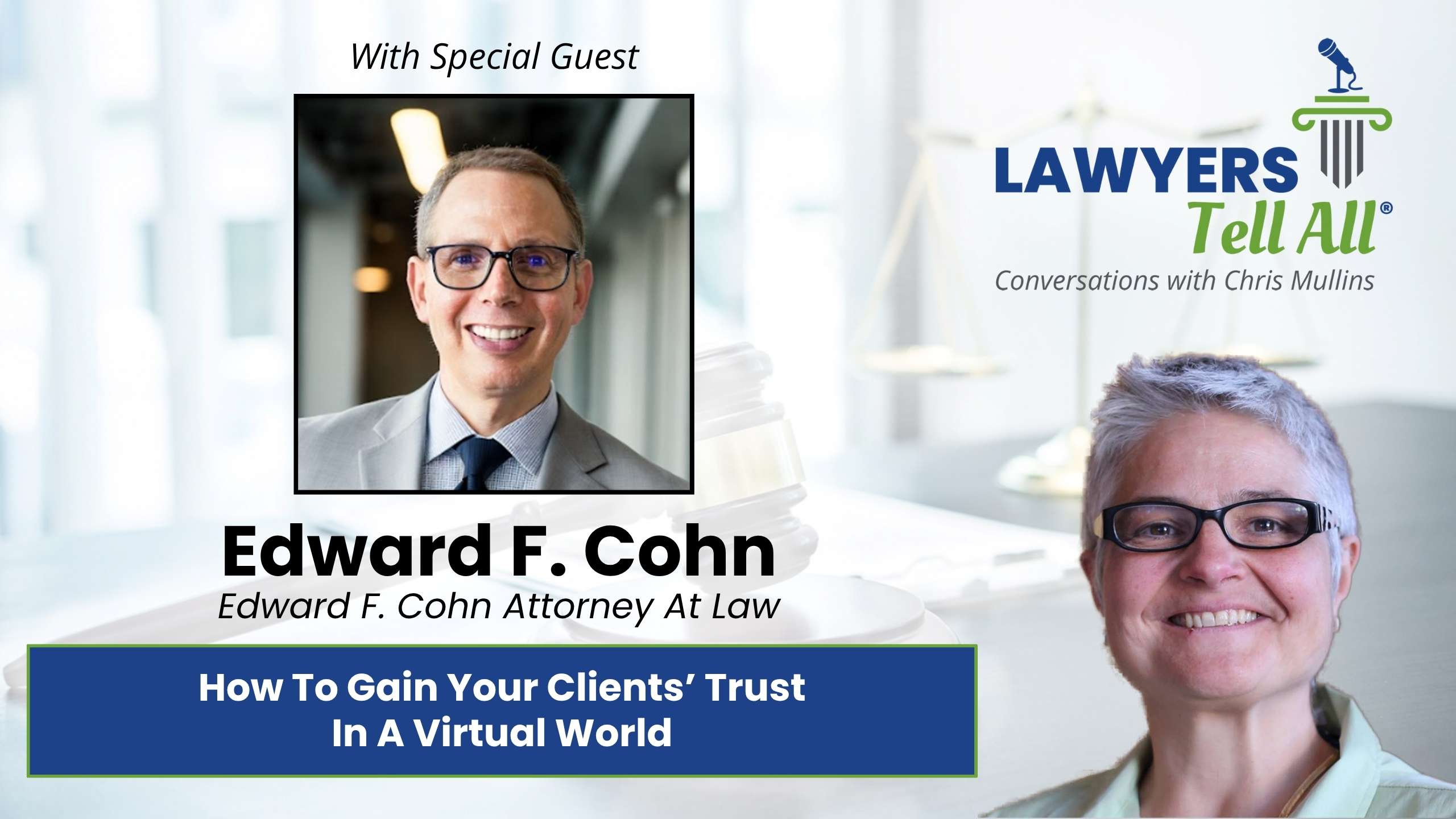 Edward F. Cohn on How To Gain Your Clients’ Trust In A Virtual World