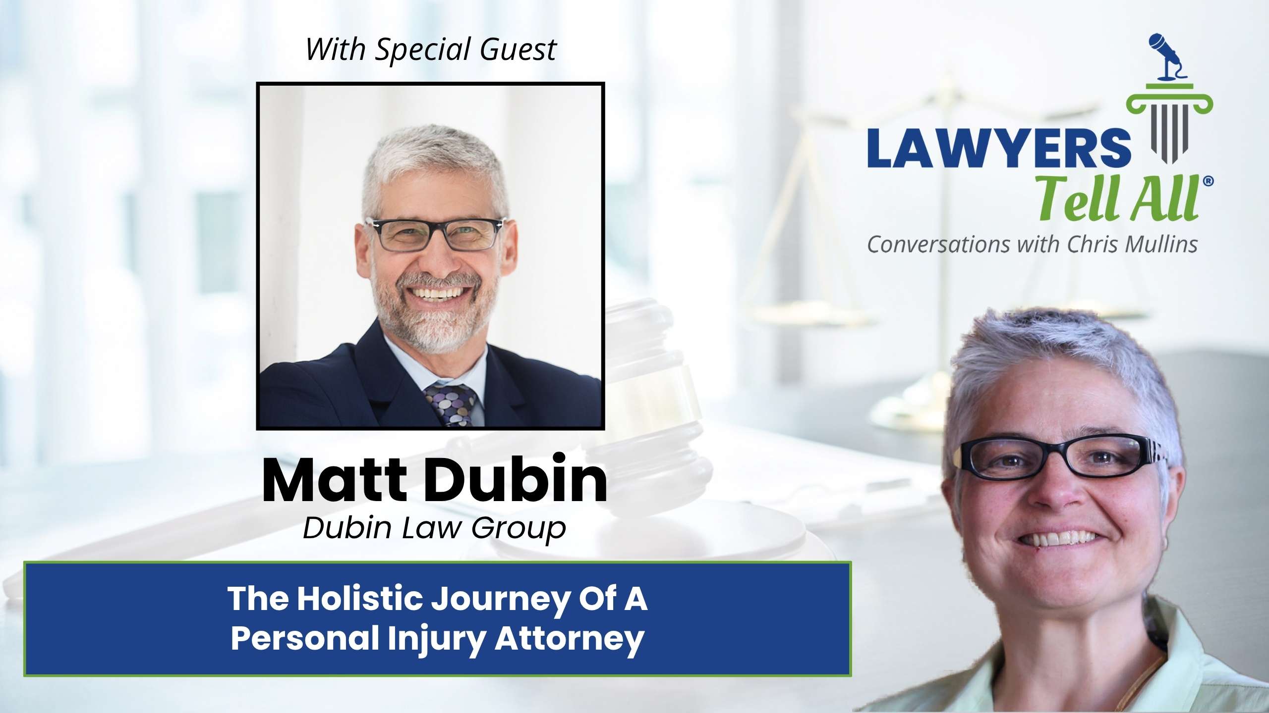 Matt Dubin on The Holistic Journey Of A Personal Injury Attorney